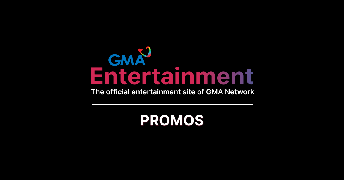 Kapuso Promos | GMA Entertainment