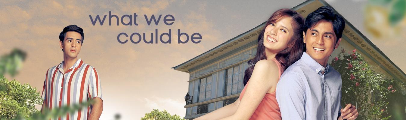 What We Could Be | TV | GMA Entertainment - Online Home of Kapuso Shows ...