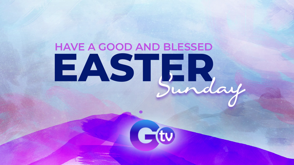 Holy Week 2022: Have a good and blessed Easter Sunday | GTV | GMA ...