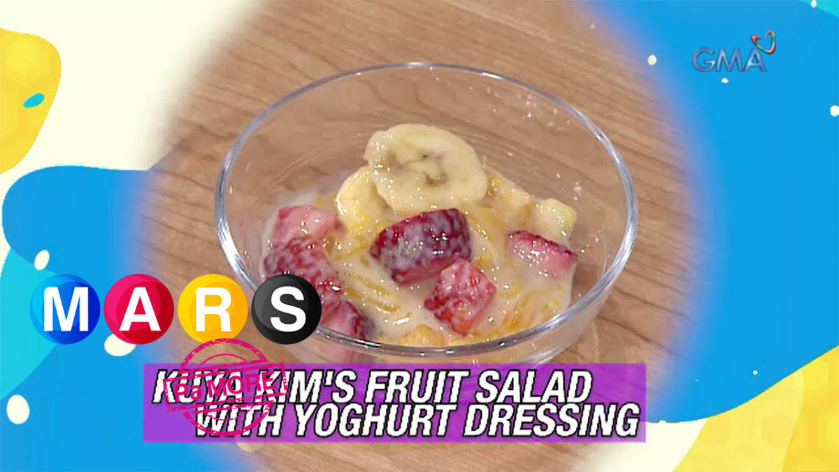 Mars Pa More: Kuya Kim's fruit salad with yogurt dressing | Mars ...