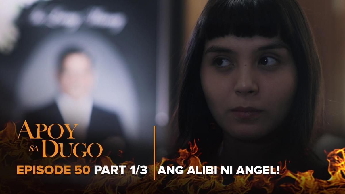 Apoy Sa Dugo: Angel got away with her fake alibi! (Episode 50 - Part 1/ ...