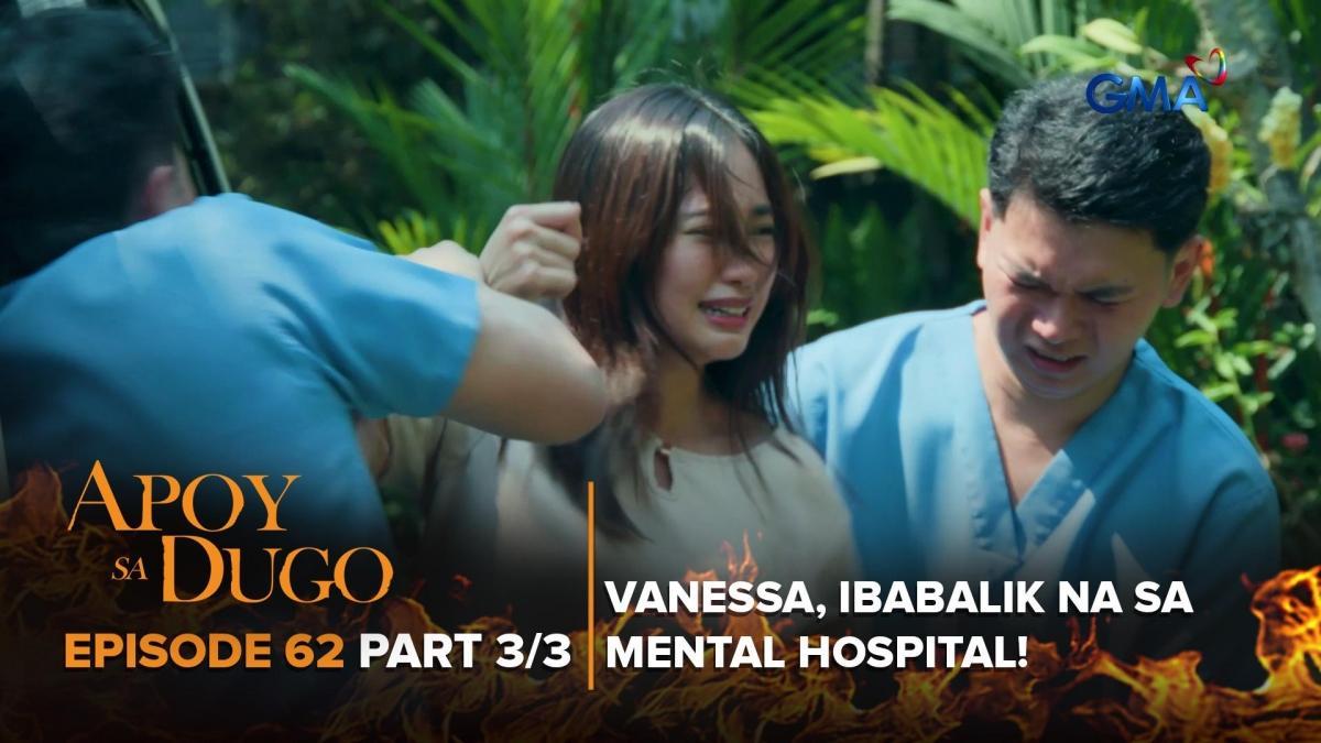 Apoy Sa Dugo: Vanessa is being sent back to the nuthouse! (Episode 62 ...