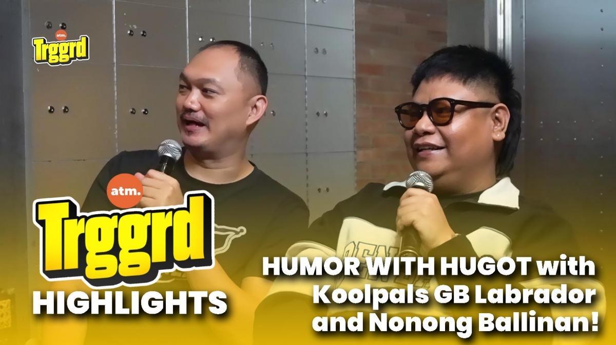TRGGRD!: HUMOR WITH HUGOT with Koolpals GB Labrador and Nonong Ballinan ...