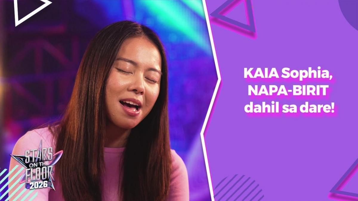 Stars On The Floor 2026 Dance Break: KAIA Sophia, NAPA-BIRIT dahil sa ...