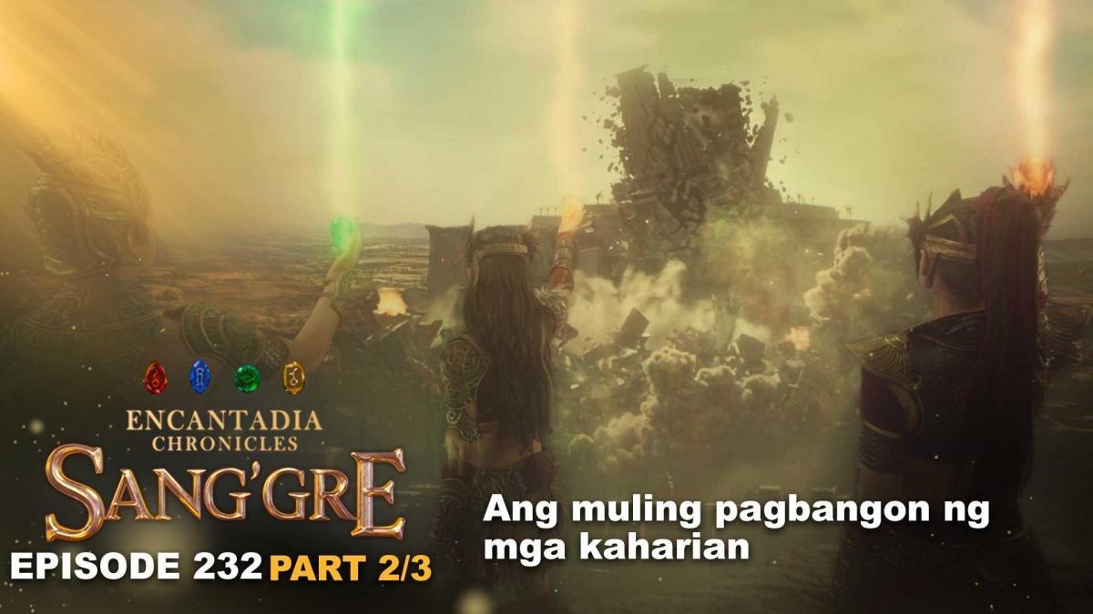 Sang'gre: Ang muling pagbangon ng mga kaharian (Episode 232 - Part 2/3 ...