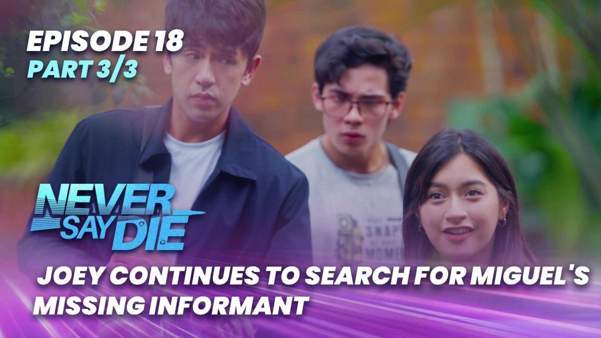 Never Say Die: Joey continues to search for Miguel's missing informant ...