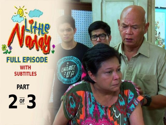 Little Nanay: Full Episode 57 (Part 2/3) | with English subs | GMA Entertainment