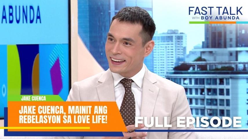Fast Talk with Boy Abunda: Jake Cuenca, mainit ang rebelasyon sa love ...