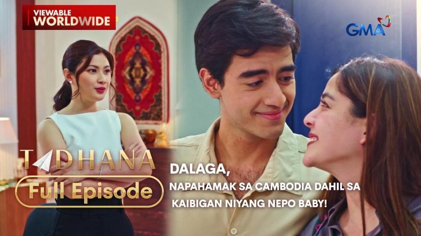 Tadhana: Dalaga, napahamak sa Cambodia dahil sa kaibigan niyang nepo baby! (Full Episode) | GMA ...