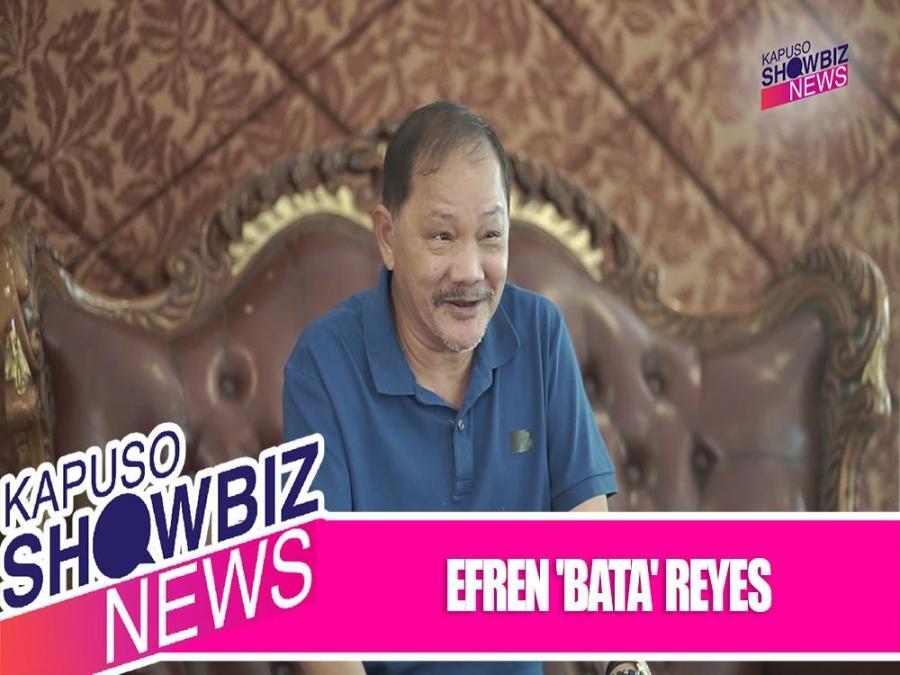 Kapuso Showbiz News: Efren 'Bata' Reyes, pinuri ang bagong Kapuso serye ...