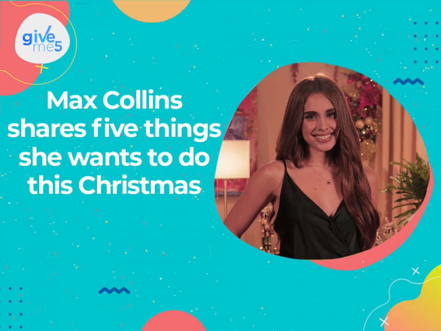 Give Me 5: Max Collins shares five things she wants to do this Christmas | GMA Entertainment