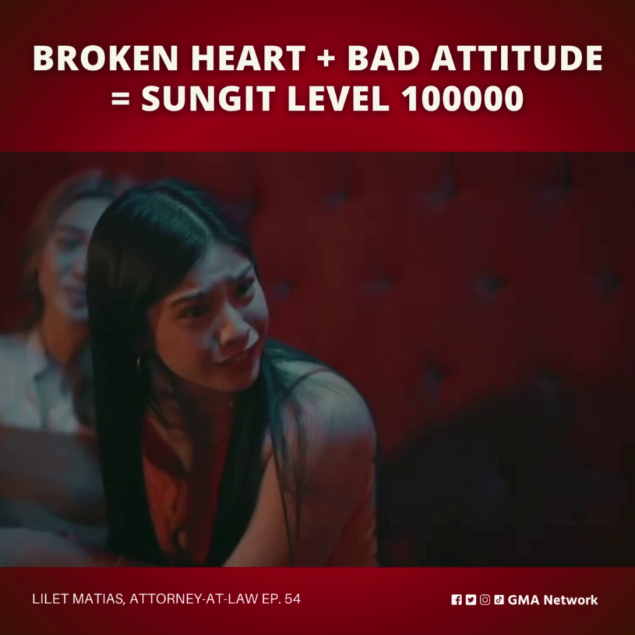 Lilet Matias, Attorney-at-Law: Broken heart + bad attitude = sungit ...