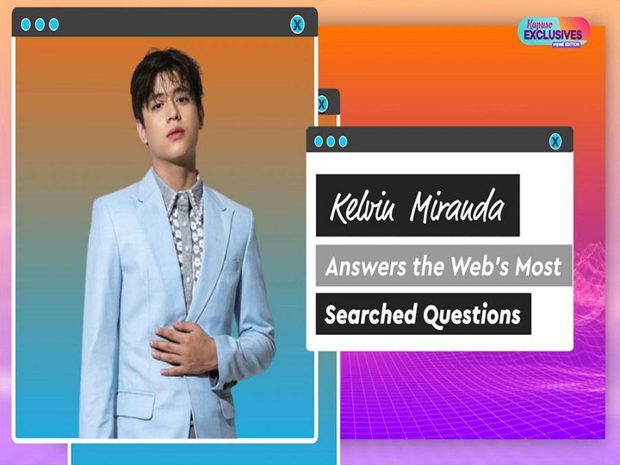 Kapuso Exclusives: Kelvin Miranda answers the Web's Most Searched ... Kapuso Exclusives: Kelvin Miranda answers the Web's Most Searched ...