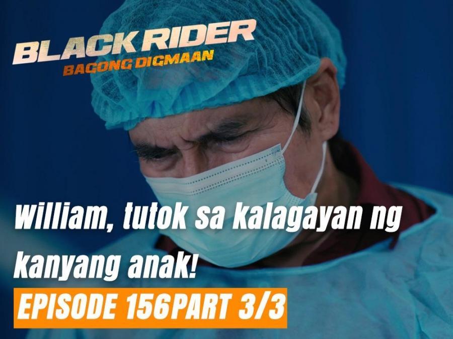 Black Rider: William, tutok sa kalagayan ng kanyang anak! (Full Episode ...