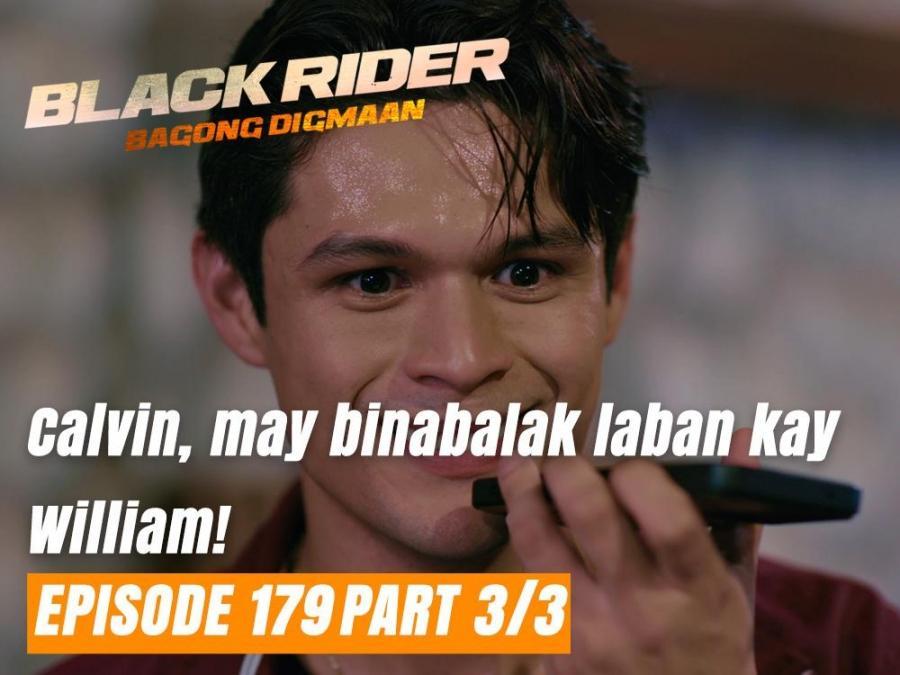 Black Rider: Calvin, may binabalak laban kay William! (Full Episode 179 ...