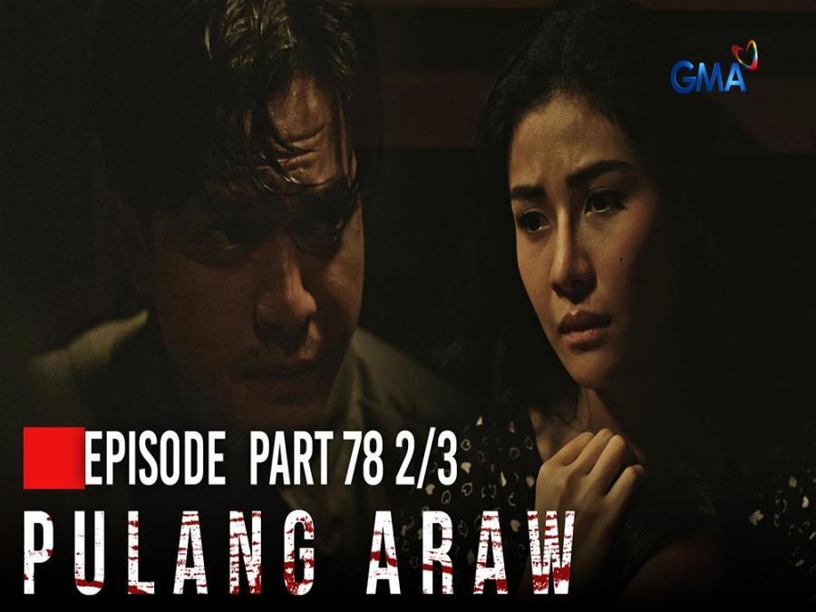 Pulang Araw: Eduardo, natunton na si Teresita! (Episode 78 - Part 2/3) | GMA Entertainment