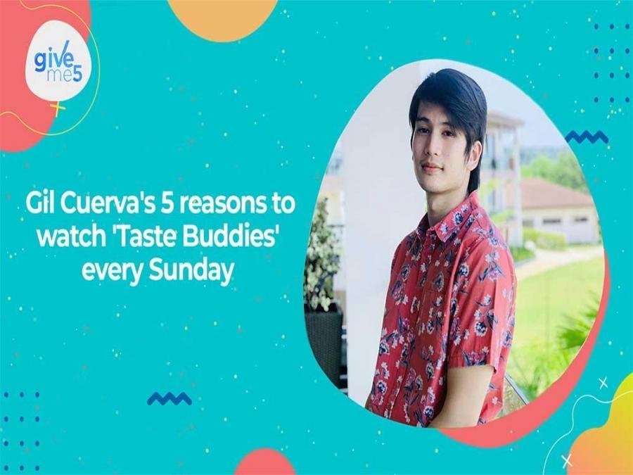 Give Me 5: Gil Cuerva's 5 reasons to watch 'Taste Buddies' every Sunday ...