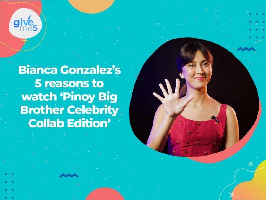 Give Me 5: Reasons to watch 'PBB Celebrity Collab Edition' according to Bianca Gonzalez | GMA ...