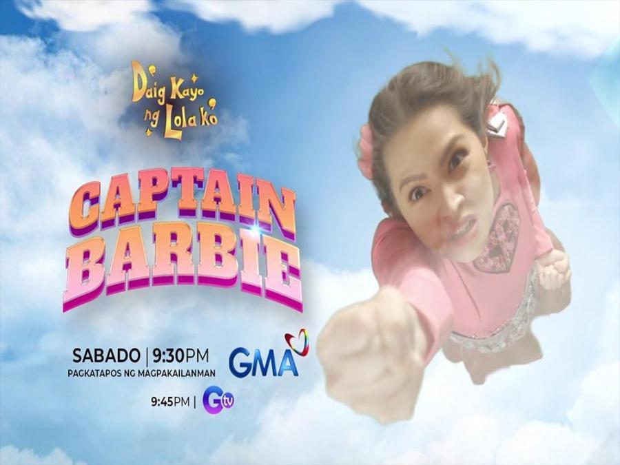 Daig Kayo Ng Lola Ko: Laban lang Captain Barbie | GMA Entertainment