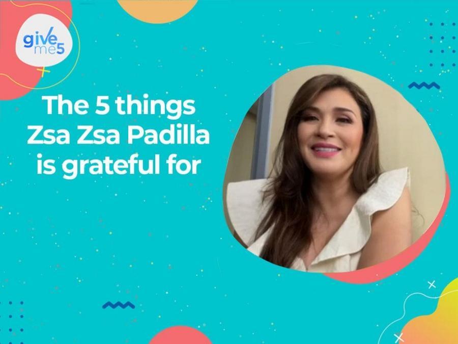 Give Me 5: Things Zsa Zsa Padilla is most grateful for | GMA Entertainment