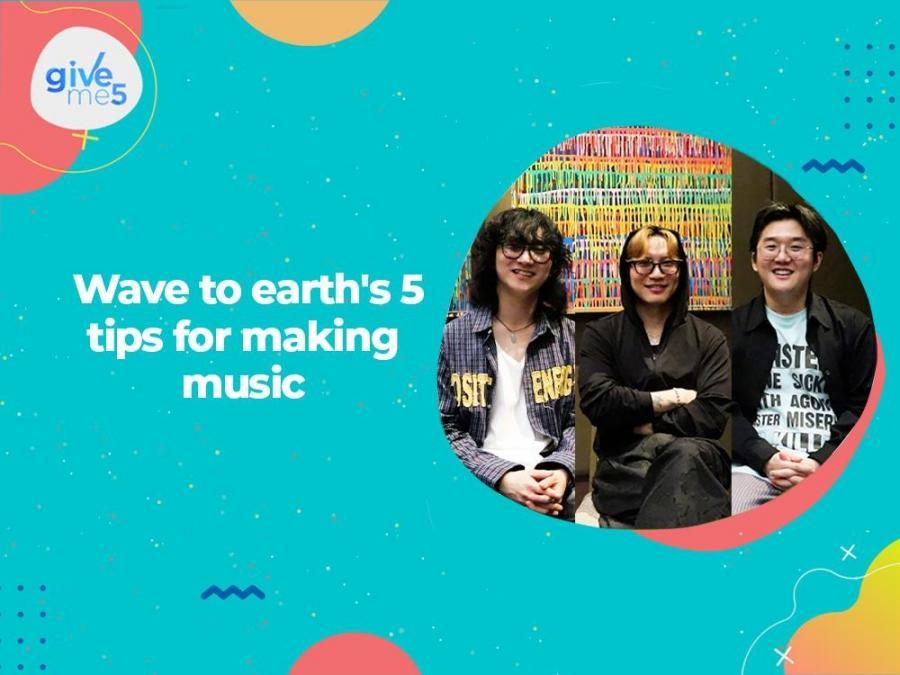 Give Me 5: wave to earth's personal tips on making music | GMA ...