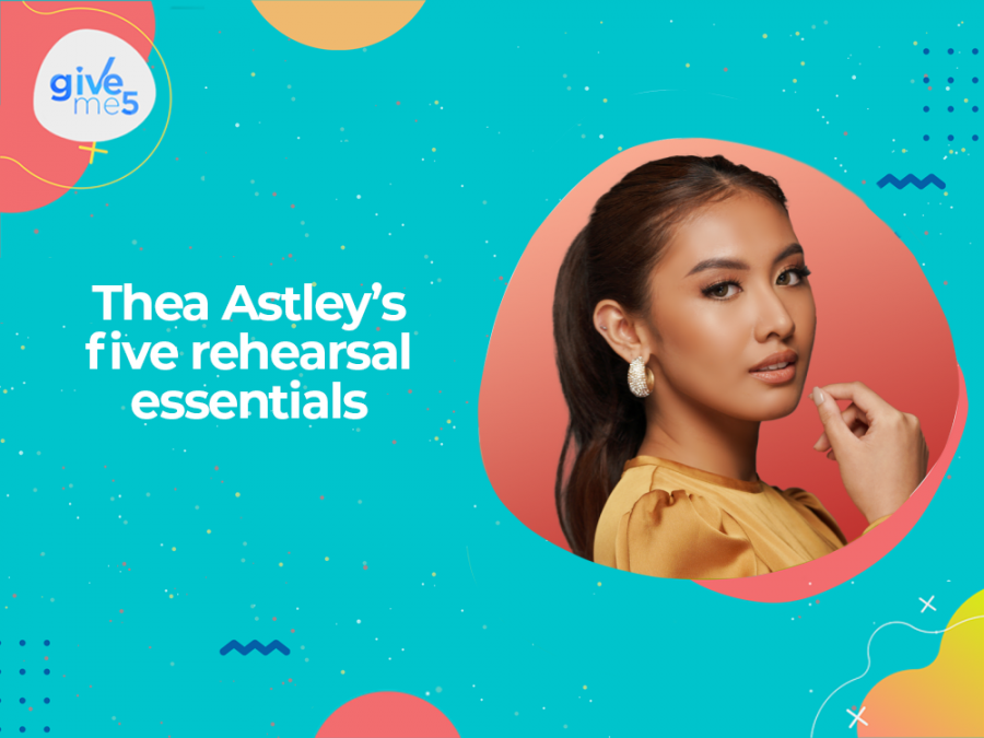 Give Me 5: Thea Astley's five rehearsal essentials | GMA Entertainment