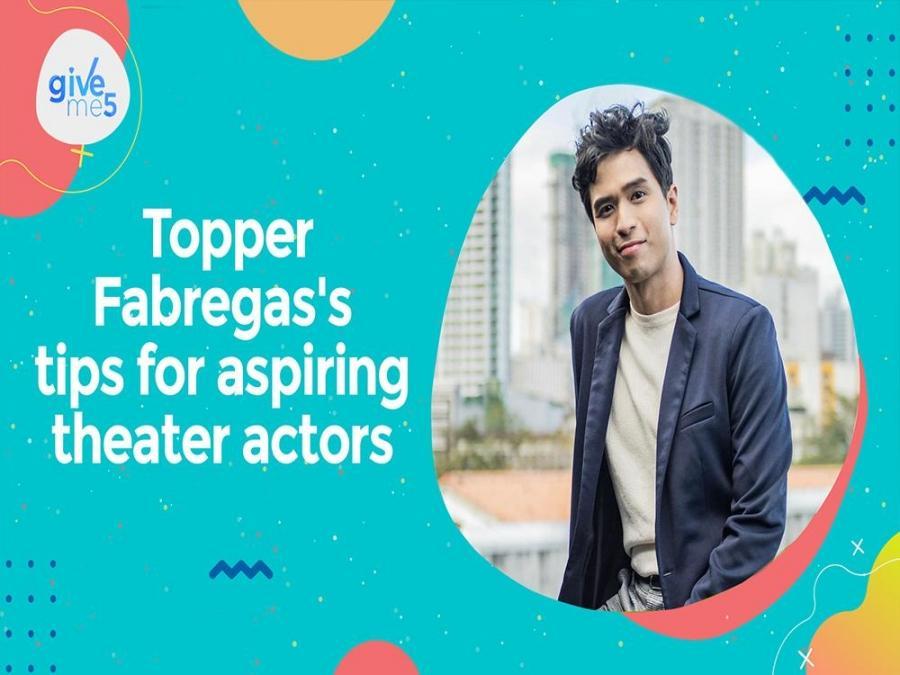 Give Me 5: Topper Fabregas's tips for aspiring theater actors | GMA ...