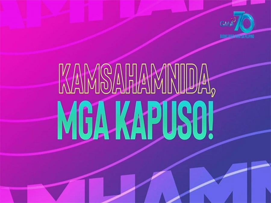 WATCH: Kamsahamnida, mga Kapuso! | GMA Entertainment