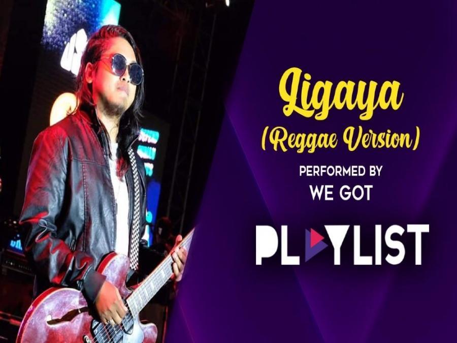 Playlist: We Got Ligaya (Reggae version) | GMA Entertainment