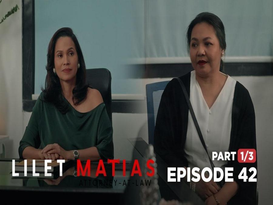 Lilet Matias, Attorney-At-Law: Pababagsakin na ang mga Matias! (Full Episode 42 - Part 1/3 ...