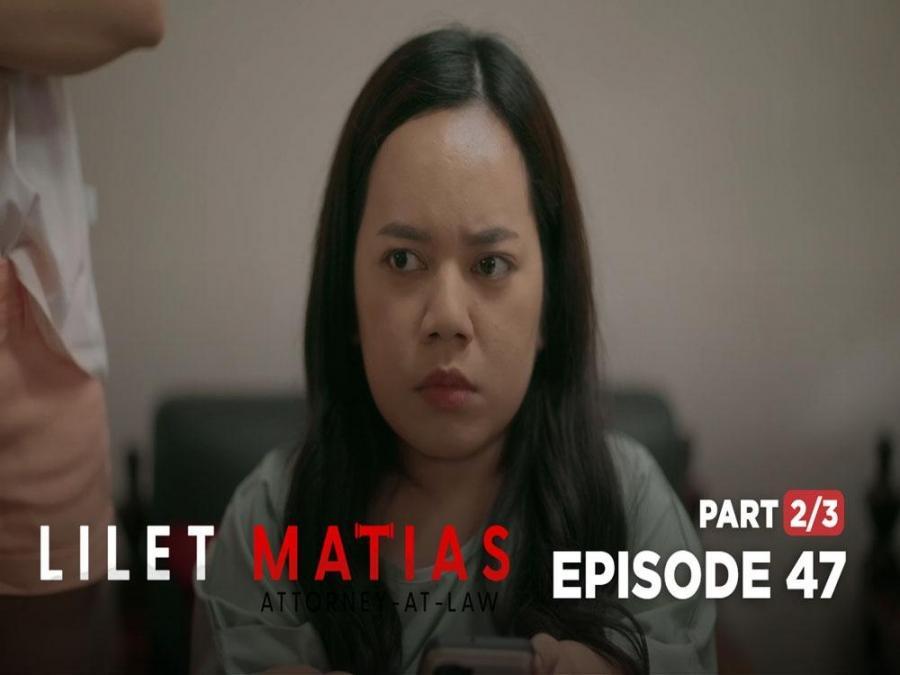 Lilet Matias, Attorney-At-Law: The underdog lawyer's recent discovery! (Full Episode 47 - Part 2 ...