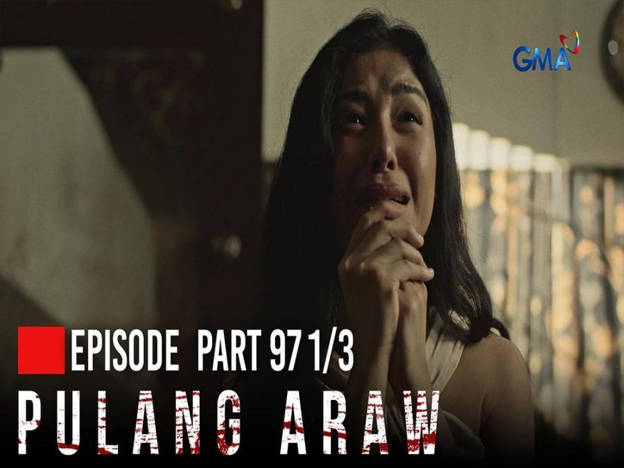 Pulang Araw: Ang pagpapasya para sa kaligtasan ni Adelina (Episode 97 - Part 1/3) | GMA ...