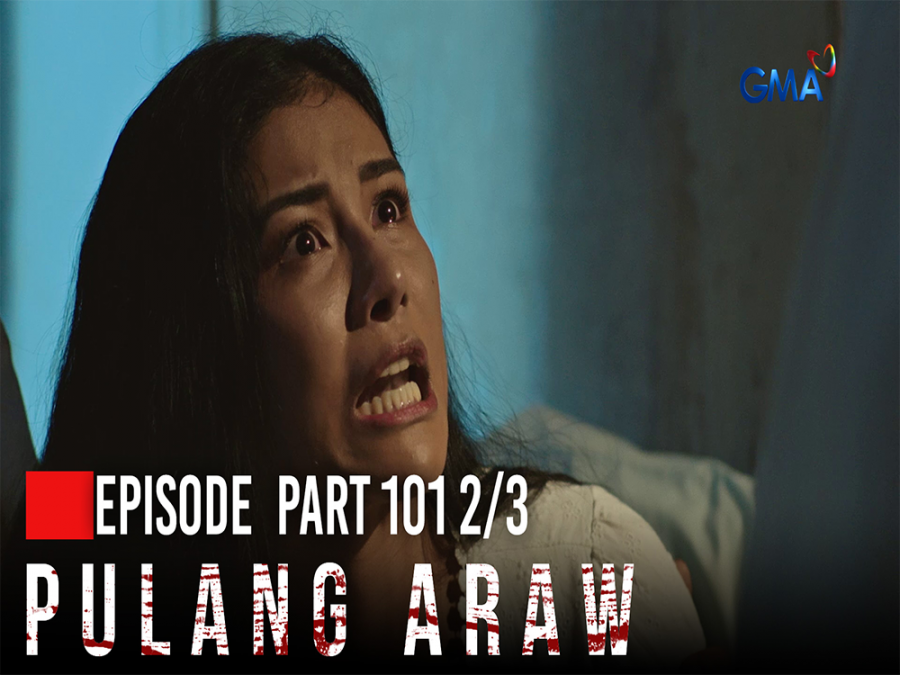 Pulang Araw: Nagdadalang tao si Teresita! (Episode 101 Part 2/3) | GMA Entertainment
