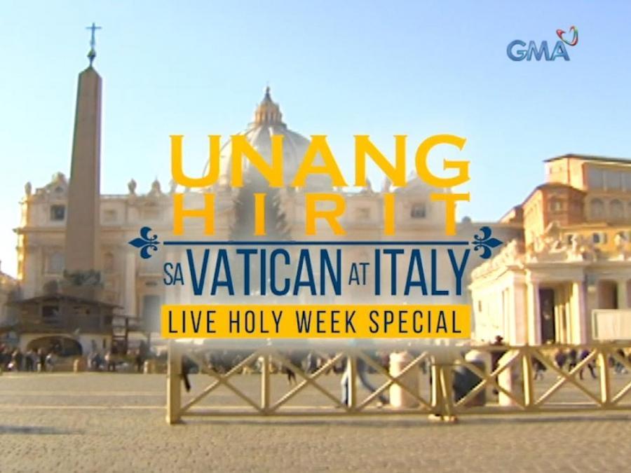 Unang Hirit: Live Holy Week Special sa Vatican at Italy | Teaser | GMA ...