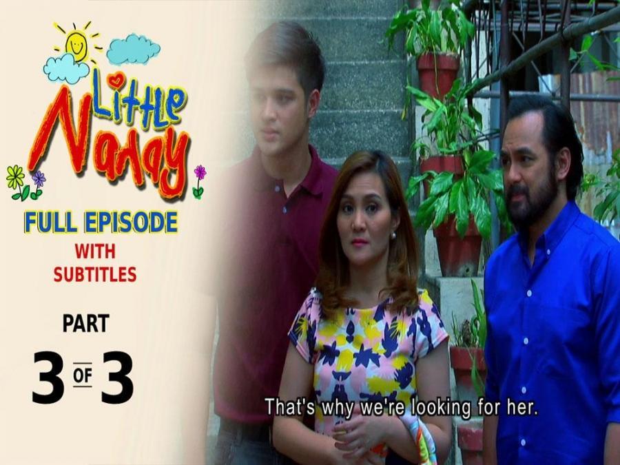 Little Nanay: Full Episode 55 (Part 3/3) | with English subs | GMA Entertainment