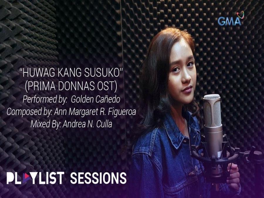Playlist Sessions: Huwag Kang Susuko - Golden Cañedo (Prima Donnas OST ...