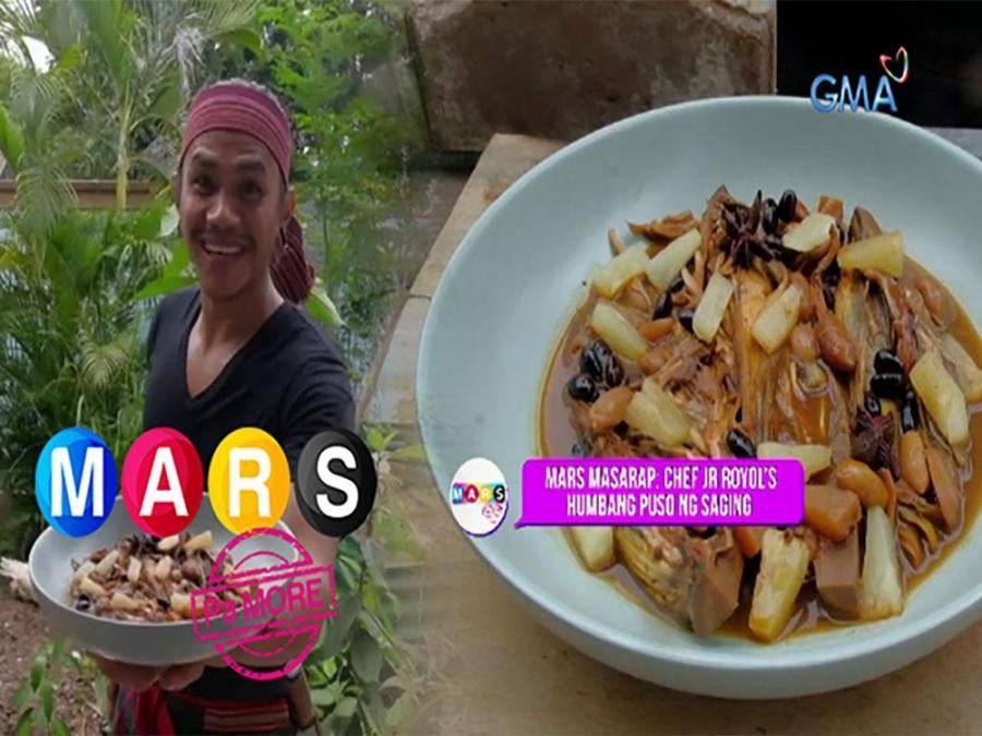 Mars Pa More: Chef JR Royol's Humbang Puso ng Saging, fresh from the ...