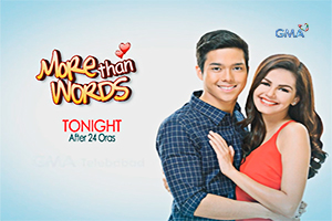 'More Than Words,' mamayang gabi na! | GMA Entertainment