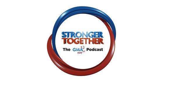 GMA Pinoy TV's "Stronger Together Podcast," among the top 10% most followed podcast on Spotify ...