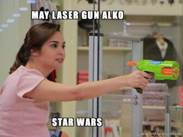 MAY LASER GUN AKO STAR WARS | GMA Meme Generator